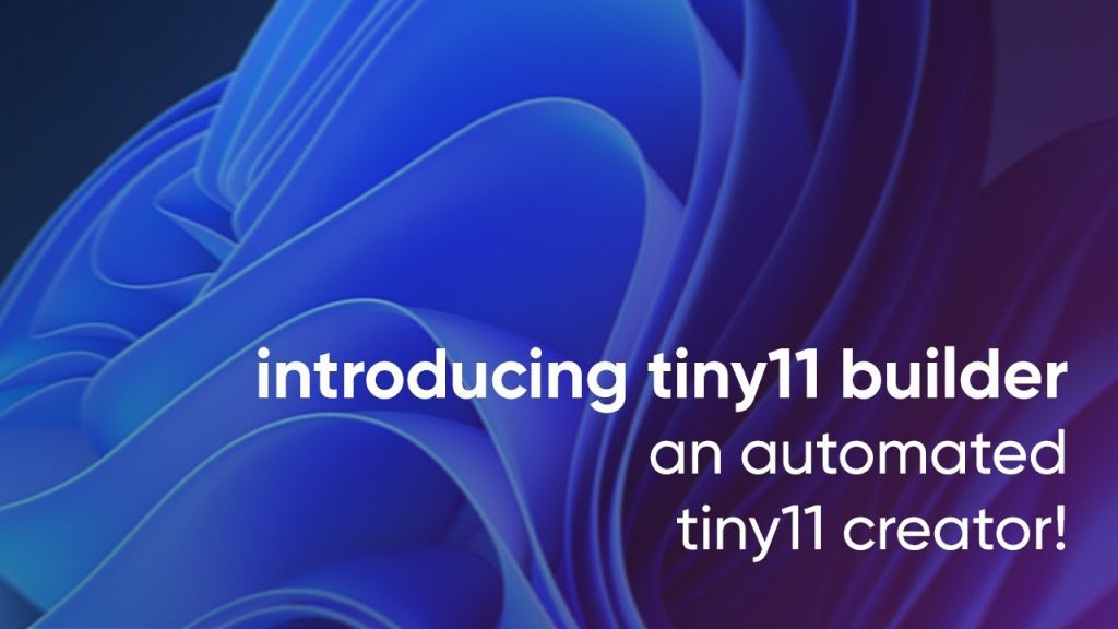 How To Make A Powerful Windows 11 Image Using Tiny11 Builder And Just 2GB Of RAM